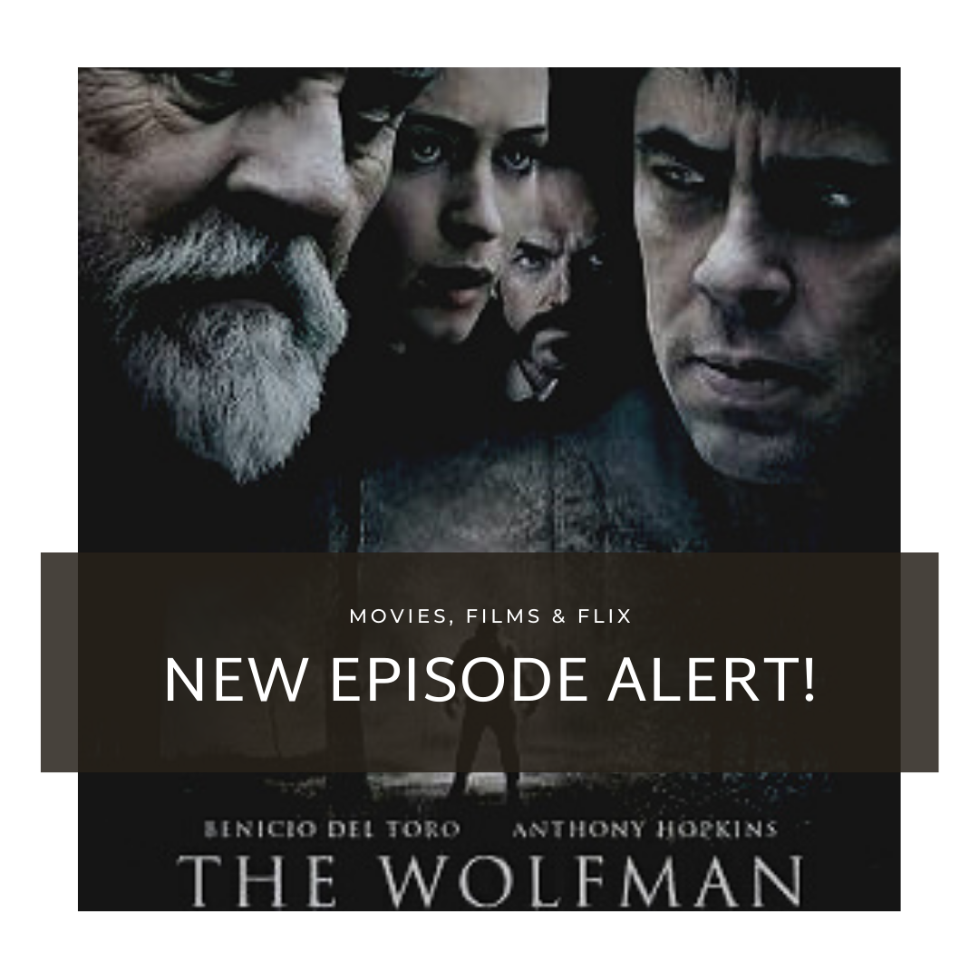 The Movies, Films and Flix Podcast #298: The Wolfman (2010), Chair ...