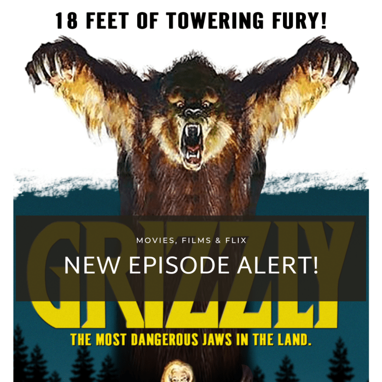 The Movies, Films and Flix Podcast – Episode 466 – Grizzly (1976 ...