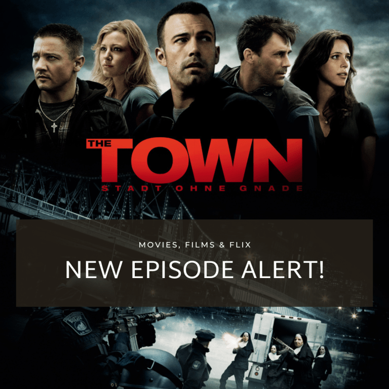 The Movies, Films and Flix Podcast – Episode 522: The Town, Ben Affleck ...